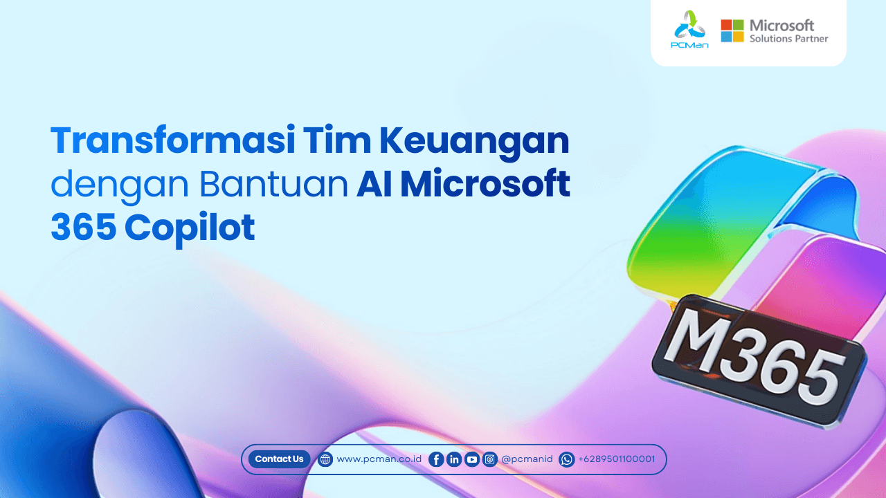 Transformasi Tim Keuangan dengan Bantuan AI Microsoft 365 Copilot ...